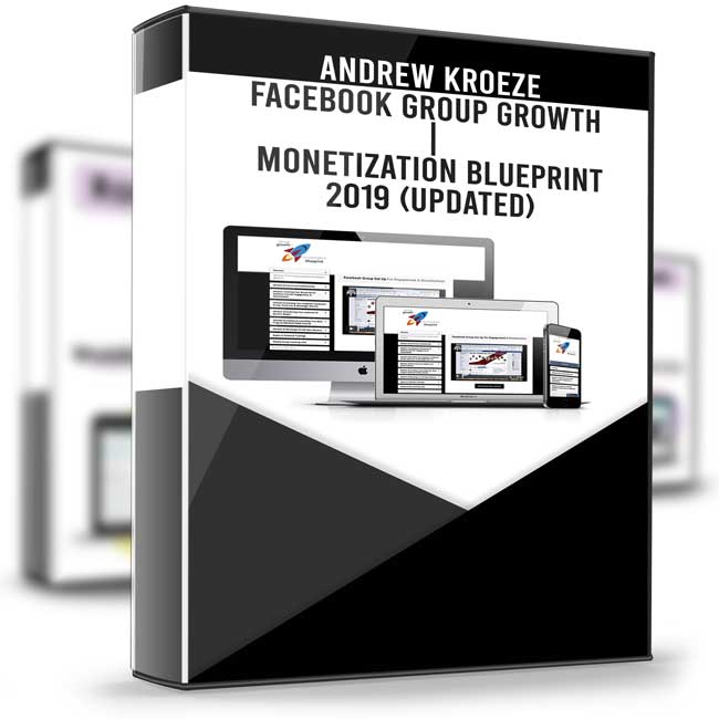 Facebook Group Growth | Monetization Blueprint 2019 – Andrew Kroeze ...